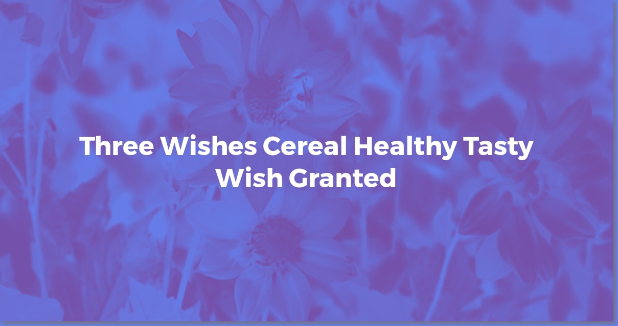 3 Wishes Cereal Review: Is This Healthy Cereal Worth It? | WishesBirds