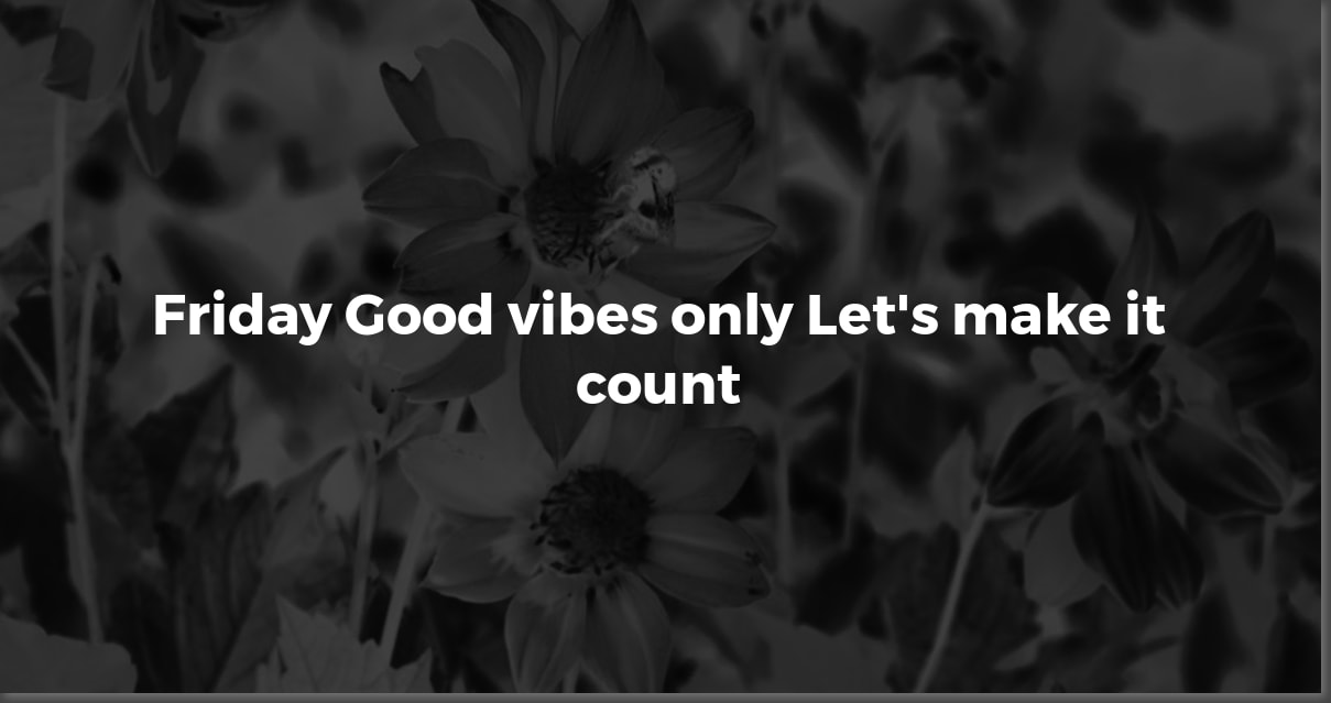 Positive Friday Quotes: To Inspire Your Weekend | [Your Brand ...