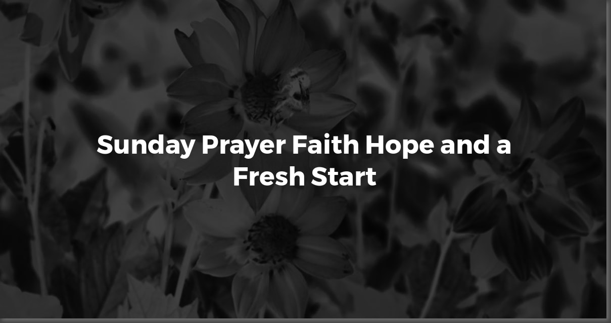 Sunday Prayer Quotes: Uplifting Inspiration for the Week Ahead ...