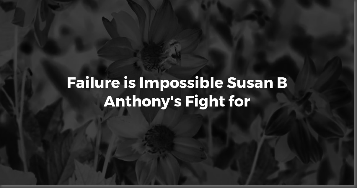 Susan B. Anthony Quotes: Inspiring Words on Women's Rights | WishesBirds