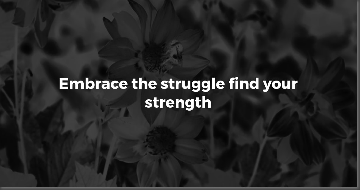 Inspirational Quotes About Life's Struggles & Finding Strength ...