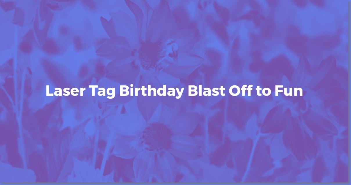Laser Tag Birthday Party Near Me: Ultimate Planning Guide | WishesBirds